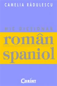 Mic dictionar roman-spaniol - Camelia Radulescu